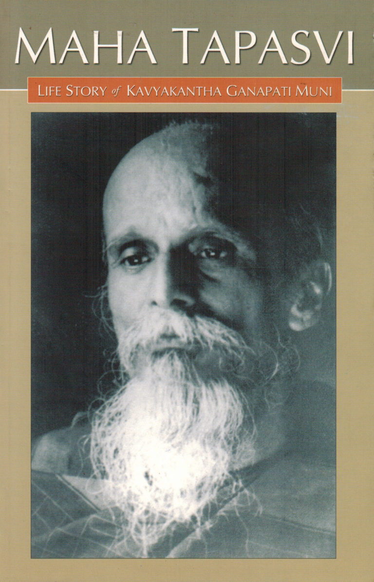 Maha Tapasvi: Life Story of Kavyakantha Ganapati Muni – Arunachala Ashrama Maha Tapasvi: Life Story of Kavyakantha Ganapati Muni – Arunachala Ashrama
